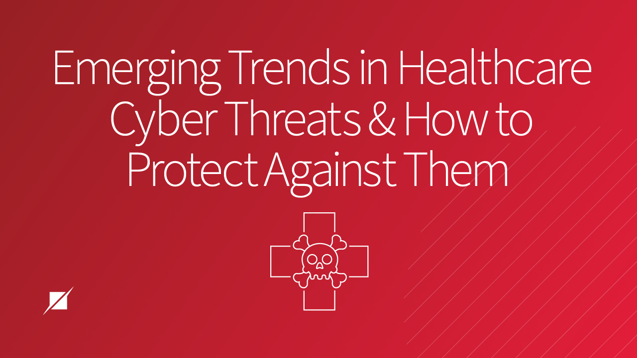 Emerging Healthcare Cyber Threats And How To Protect Against Them Schellman